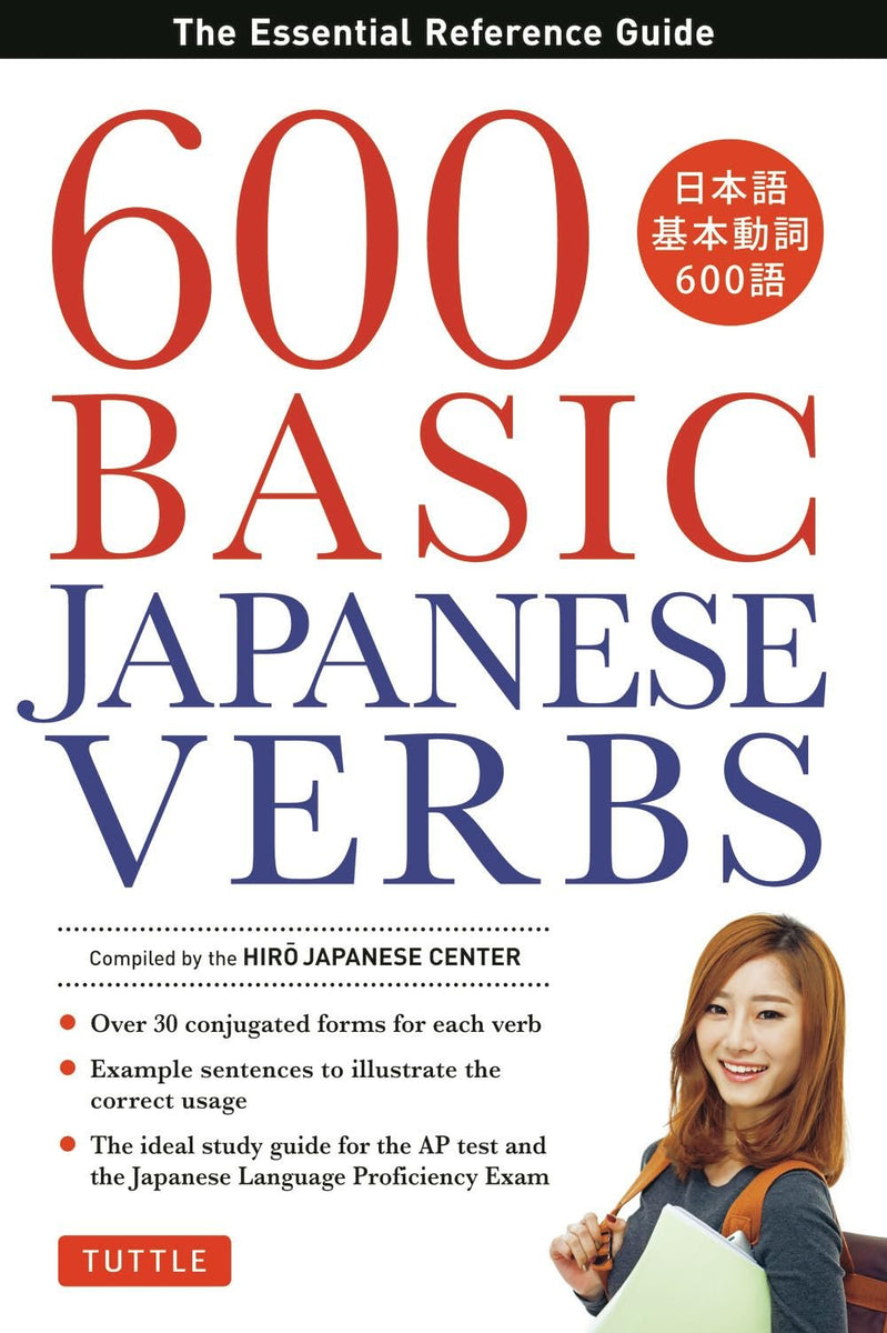 600 Basic Japanese Verbs Essential Reference Guide for Language Learne ...