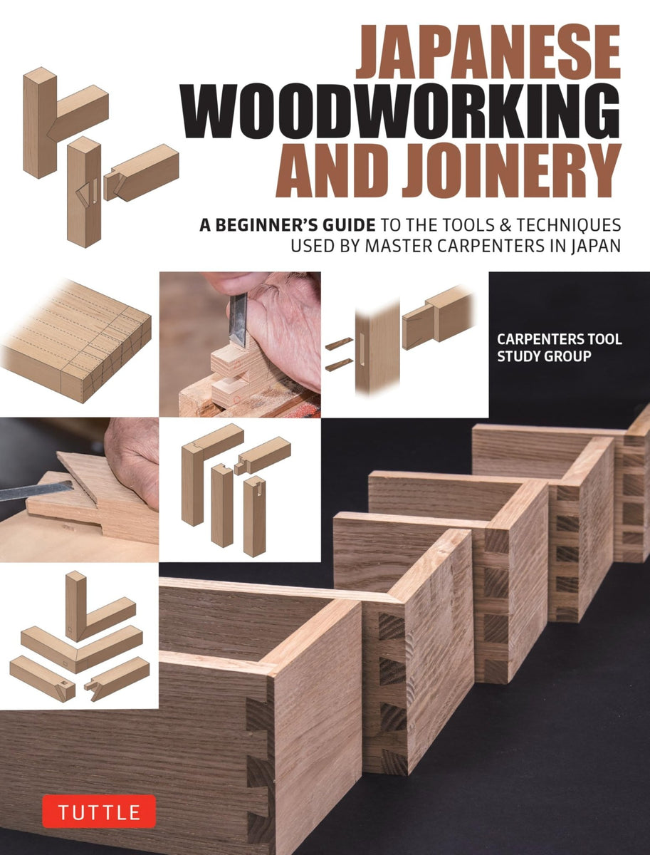 Japanese Woodworking and Joinery Beginner Guide to Tools and Technique ...